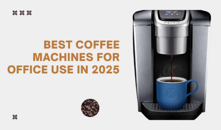 Best Coffee Machines for Office Use in 2025